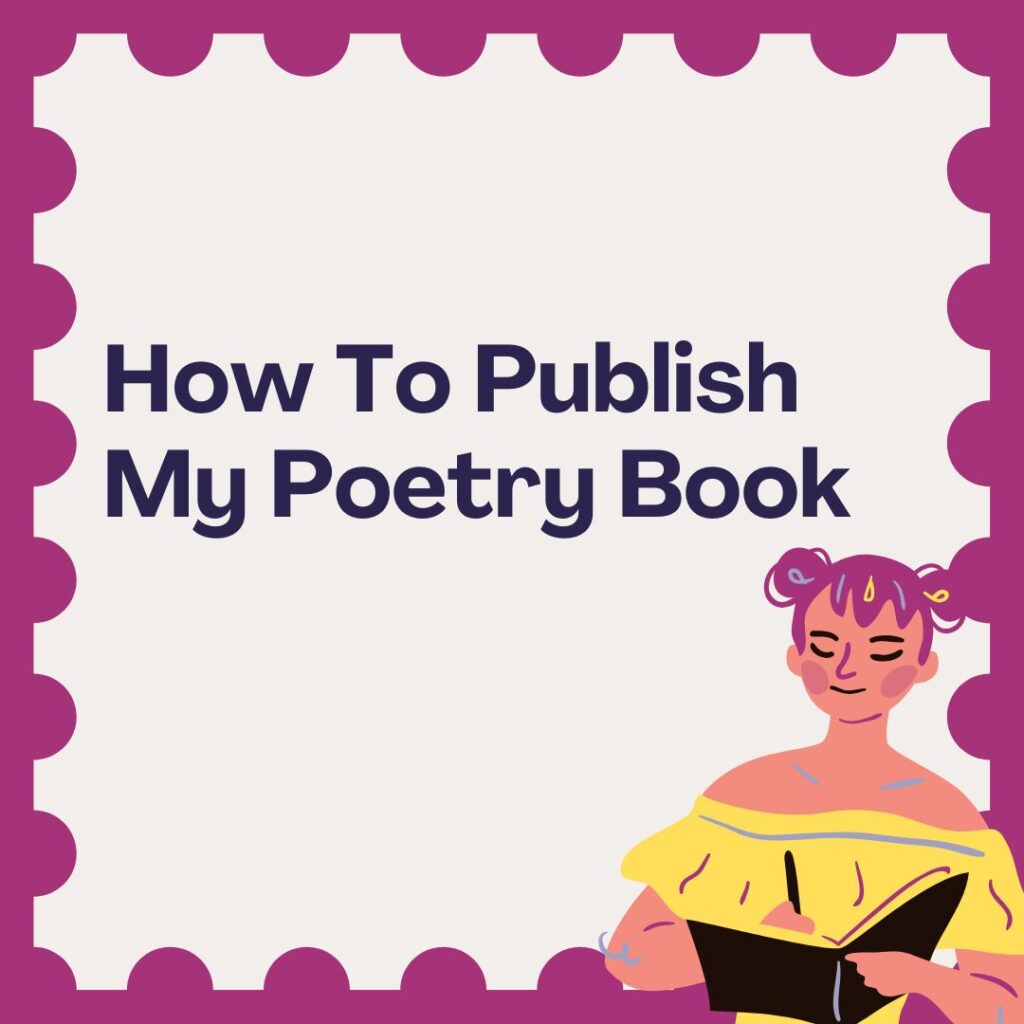 How To Publish My Poetry Book - Better Writing for Aspiring Poets ...