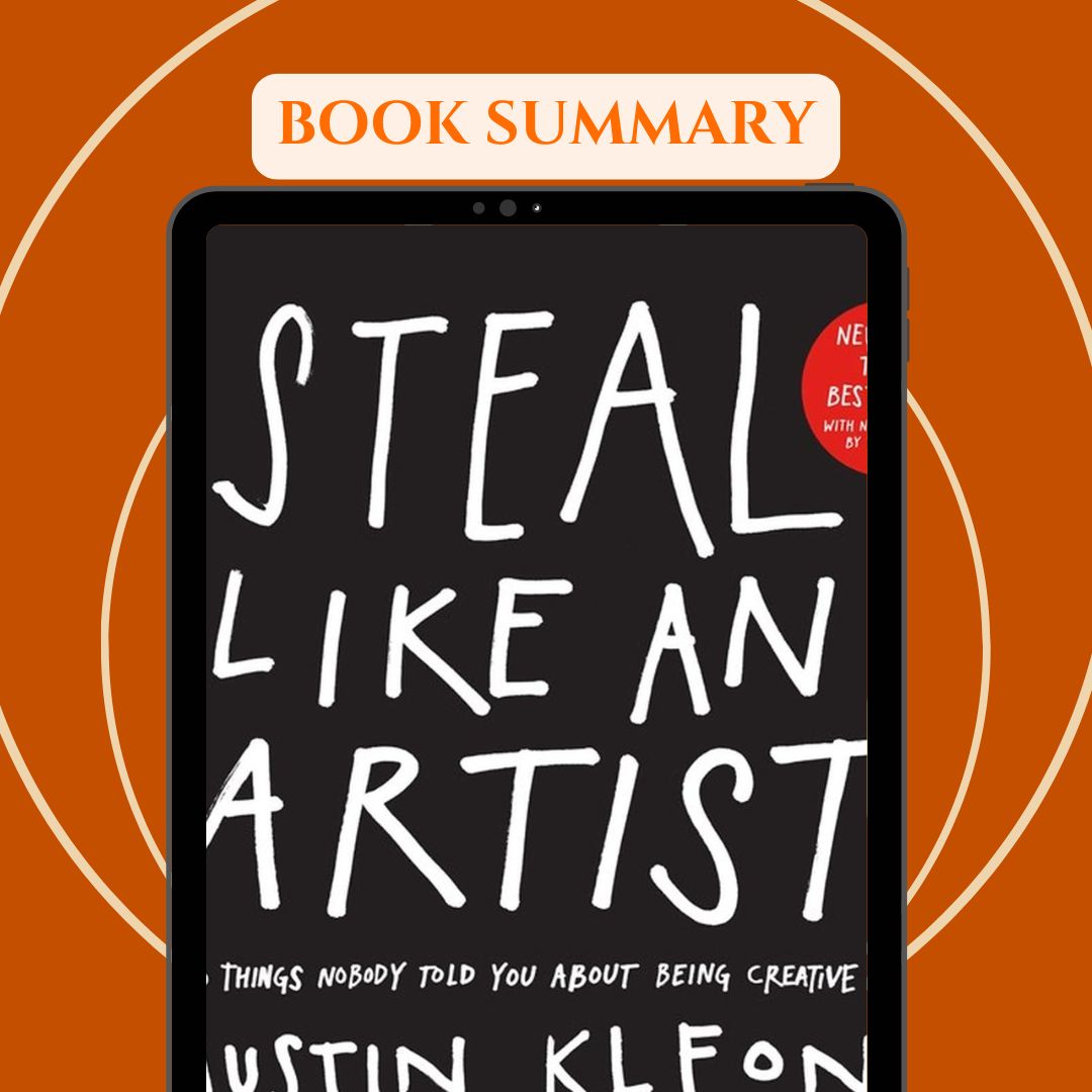 Book Summary of Steal Like an Artist by Austin Kleon - Sharing Stories