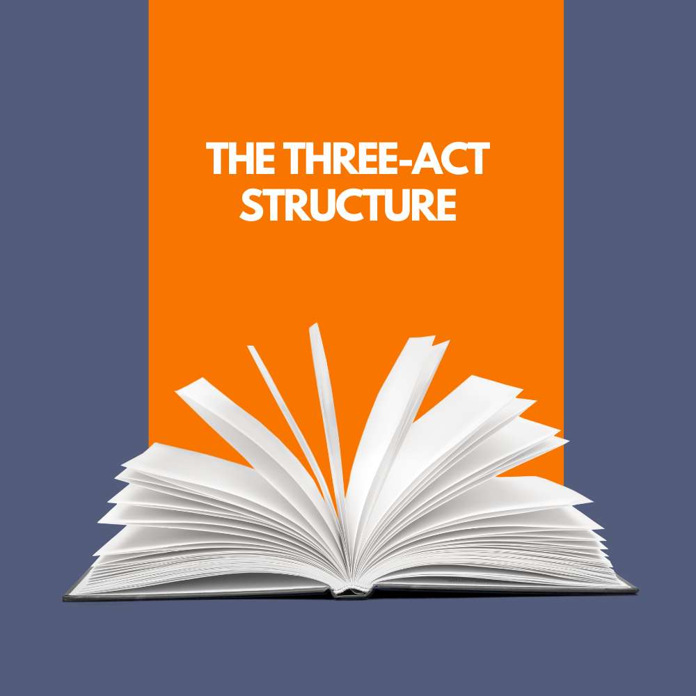 The Three-Act Structure: The King of Story Structures - Sharing Stories